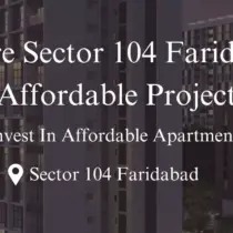 Adore Sector 104 Faridabad Affordable Housing Project